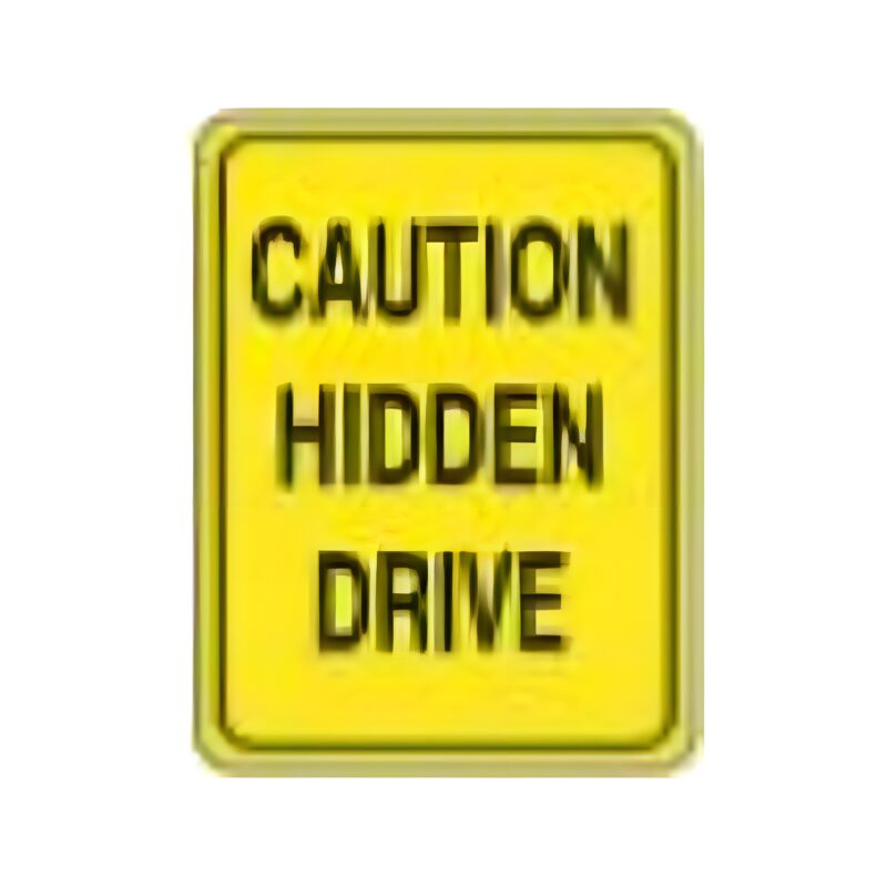 Caution Hidden Drive - The Traffic Sign Store