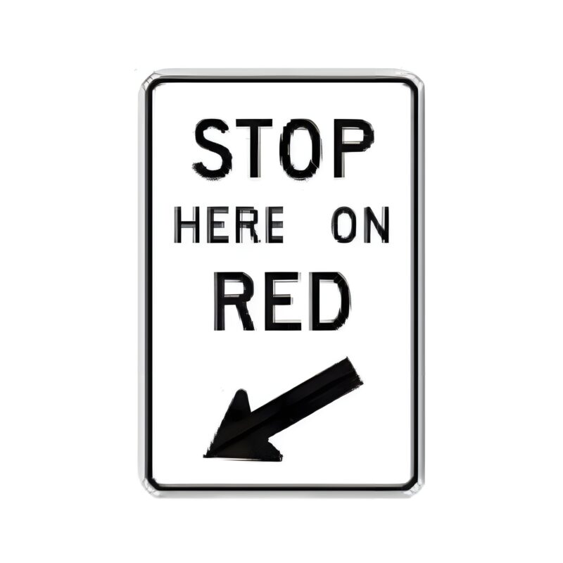 Stop Here on Red - The Traffic Sign Store