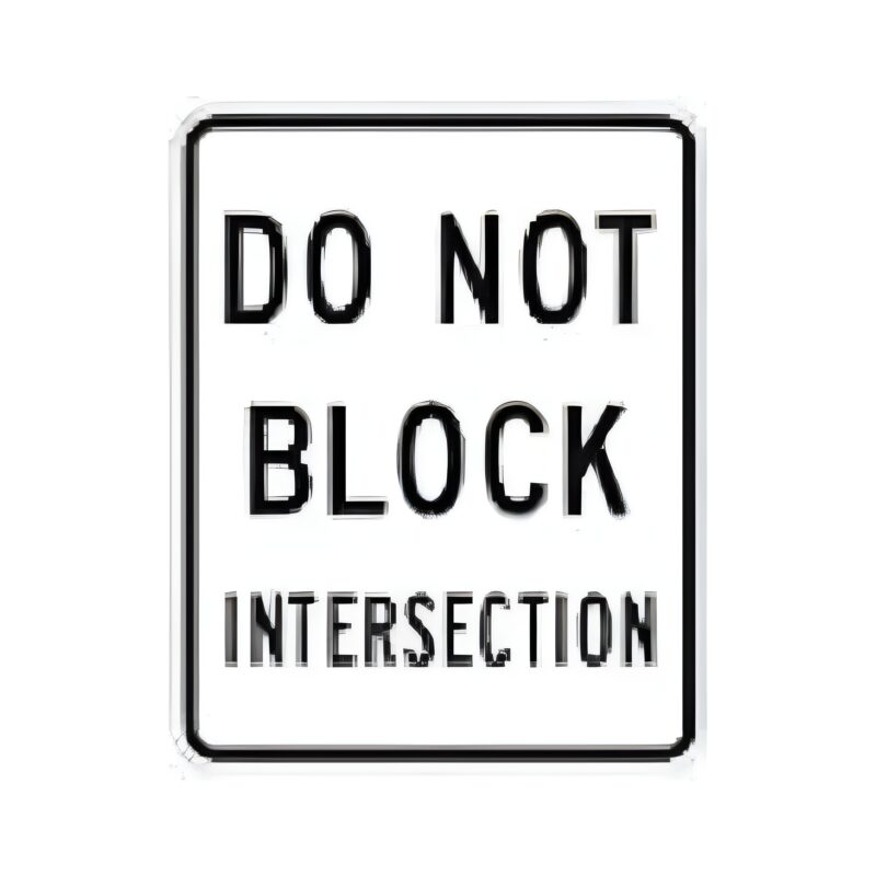 Do Not Block Intersection - The Traffic Sign Store
